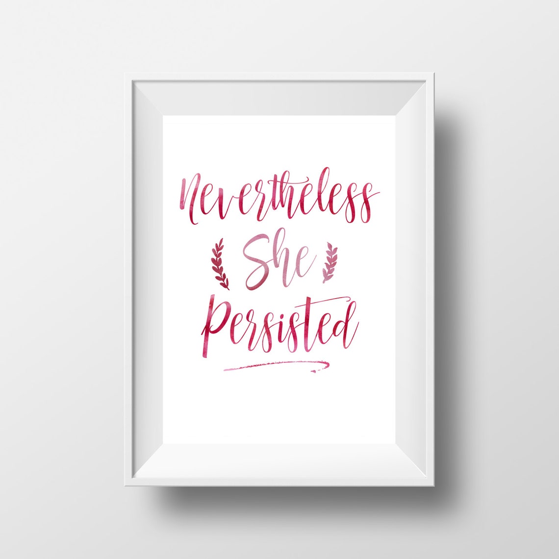 Nevertheless, She Persisted Art Print Downloadable Art Inspirational ...
