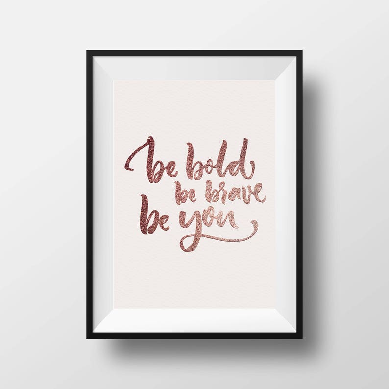 Be Bold Be Brave Be You Art Print Digital Downloadable Art - Etsy