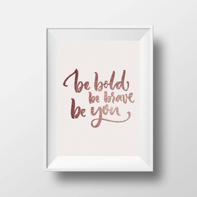 Be Bold Be Brave Be You Art Print Digital Downloadable Art - Etsy