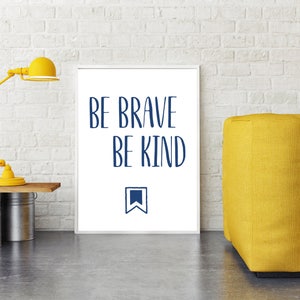 Be Brave Be Kind Art Print Digital Art Boys Room Art Classroom Art ...