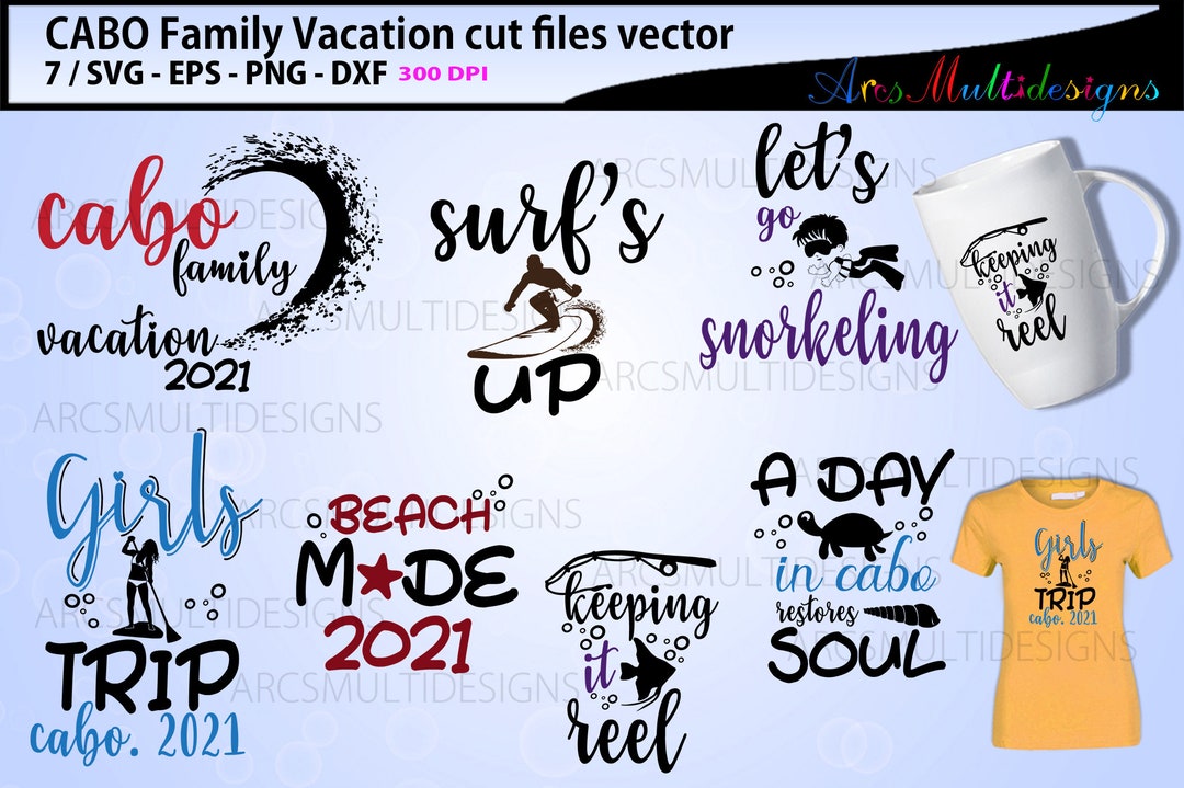 Cabo Family Vacation 2021 SVG Cut Files / Cabo Summer Vacation2021 ...