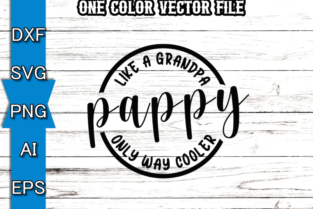 Pappy Svg - Pappy Like a Grandpa Only Way Cooler Svg- Pappy Fathers Day ...