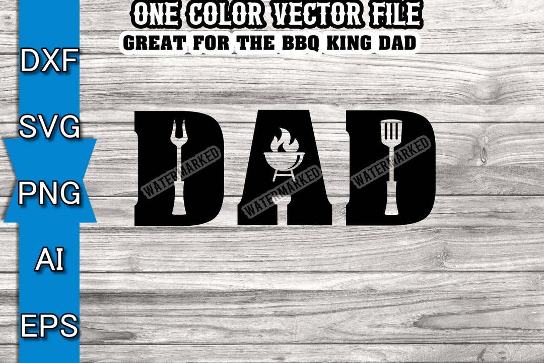 BBQ Dad Svg - 1 Color Vector File as Shown - 5 File Format Choices ...