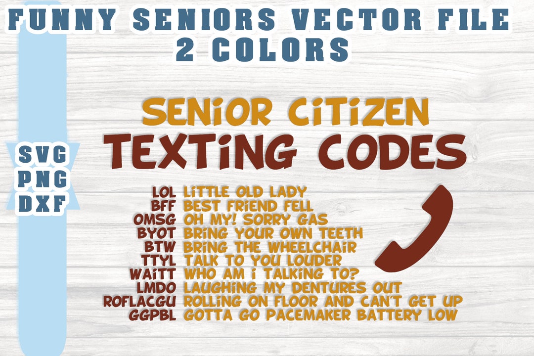 Funny Seniors Svg Seniors Texting Codes Svg Funny SVG File for Senior ...