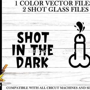 Shot Glass Svg File - Funny Shot Glass Files - Bachelorette Shot Glass ...