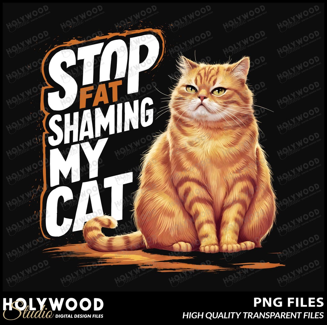 Stop Fat Shaming My Cat Digital Design Download, Funny Cat Lover Gift ...