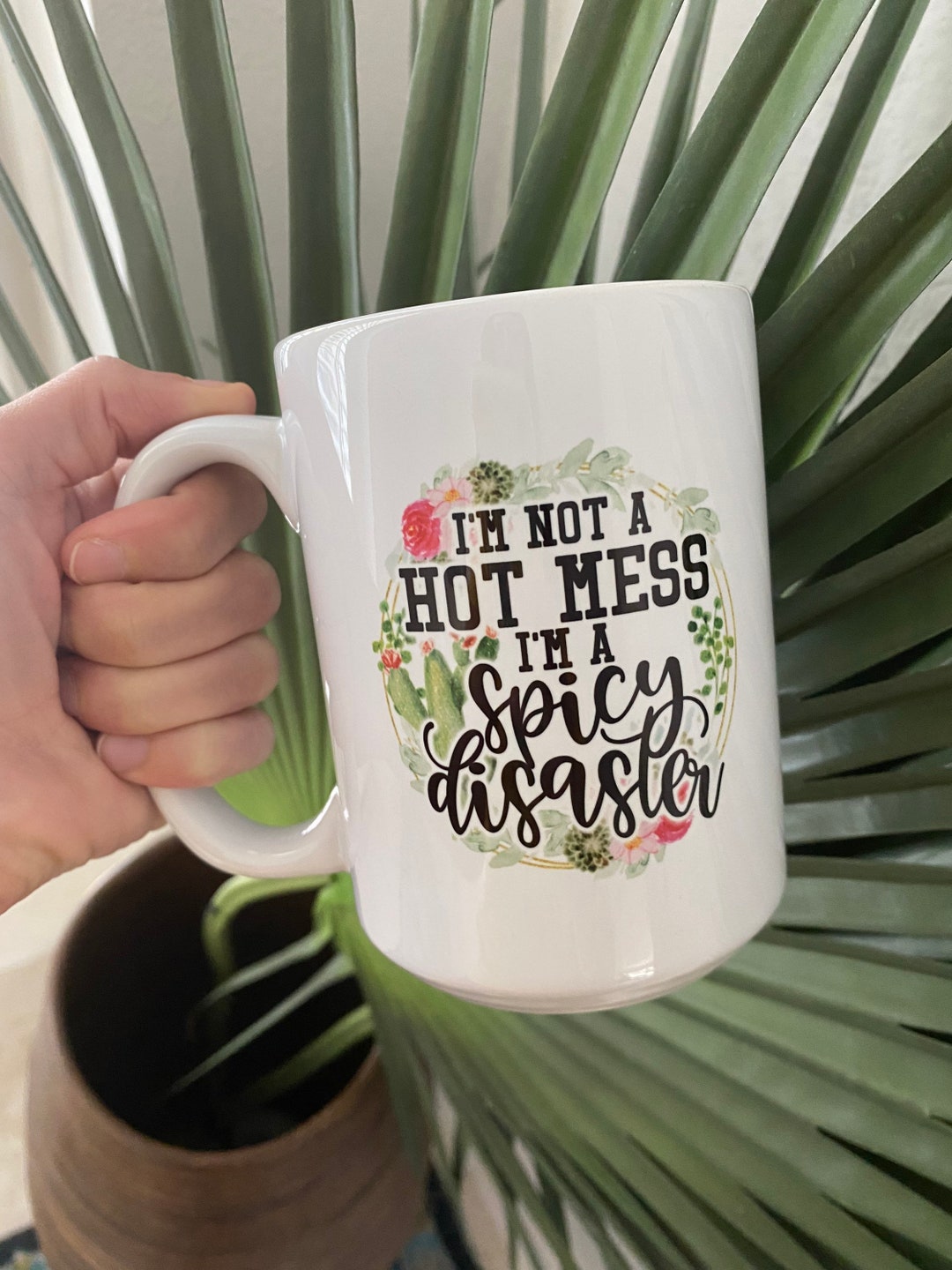 Hot Mess Mug, Cactus, Gift for Her, Spicy Disaster, Ceramic 15oz Cup - Etsy