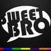Sweet Bro Funny Car Window Decal Bumper Sticker JDM Drift Turbo Euro ...