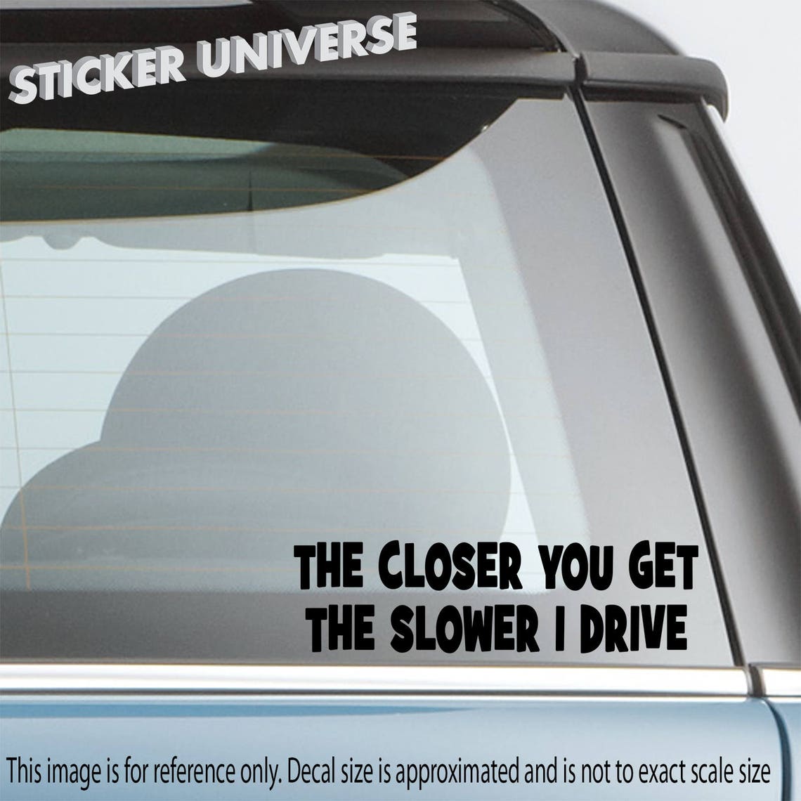 Closer You Get Slower I Drive Funny Car Window Decal Bumper - Etsy