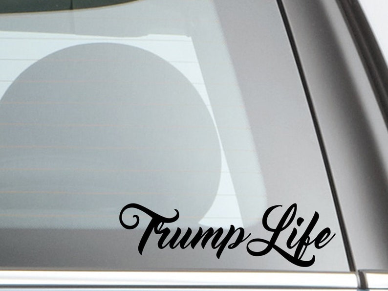 Trump Life Car Window Decal Bumper Sticker Funny President - Etsy