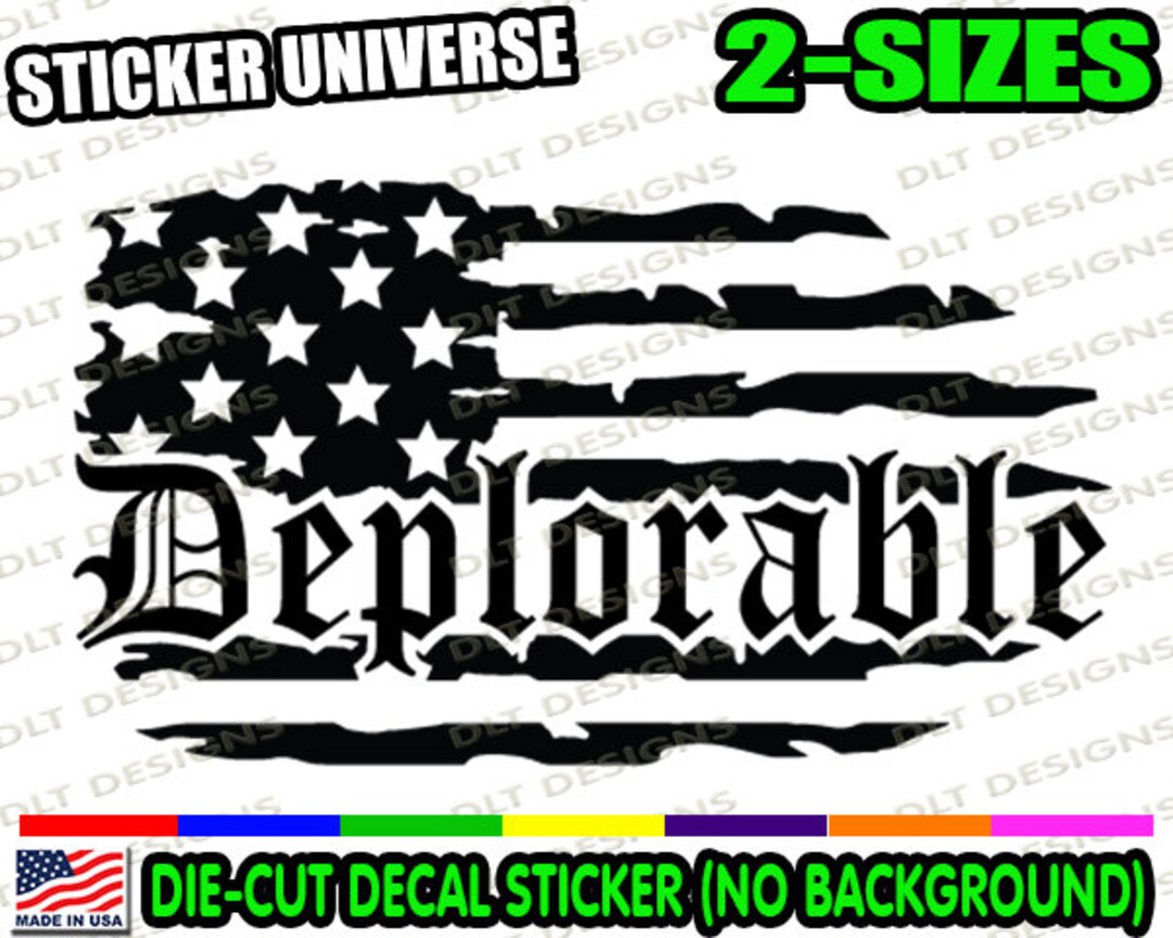 Deplorable Distressed U.S. Flag Ver2 Window Decal Bumper Sticker ...