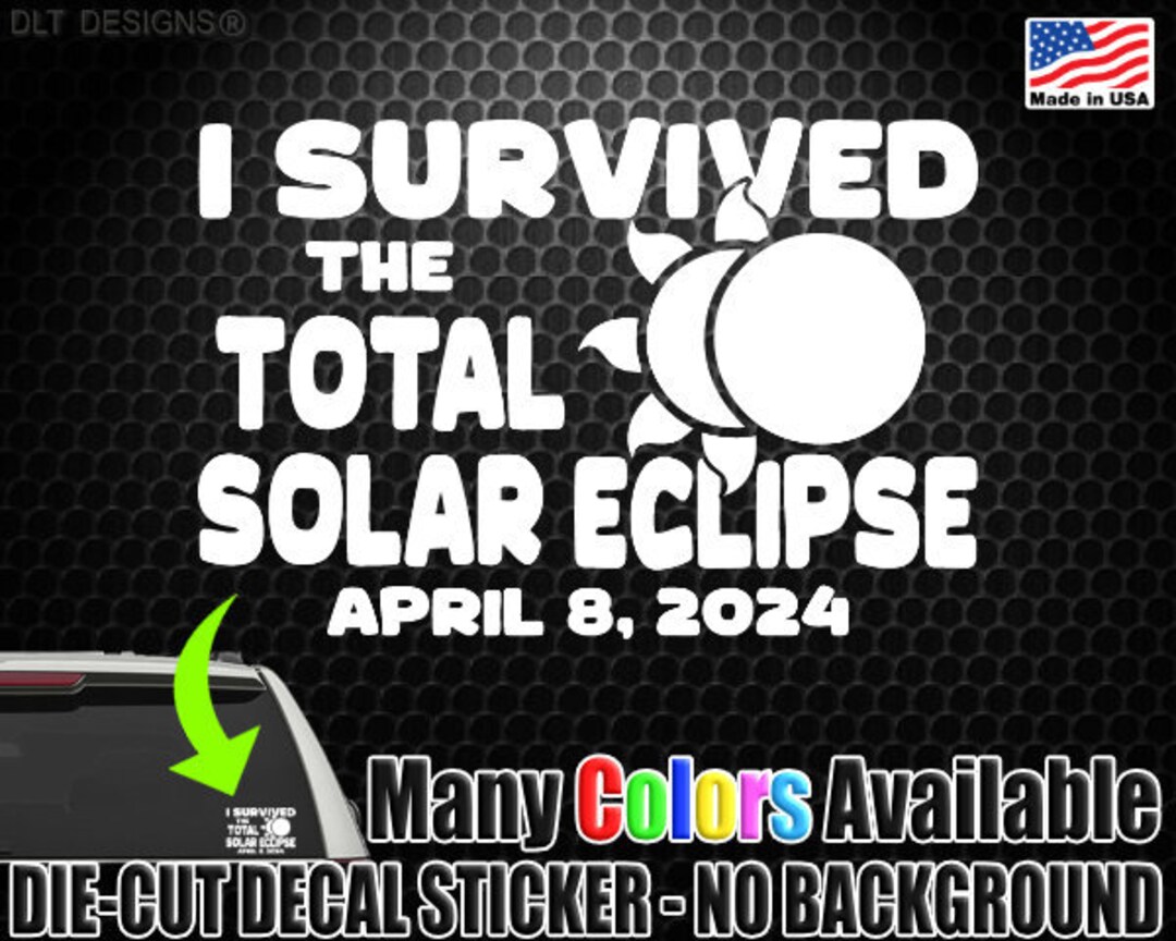 Total Solar Eclipse I Survived 2024 Funny Car Window Decal Sticker Sun ...