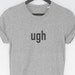 Ugh T-shirt Tee // Hipster T-shirts / Hipster Clothing / - Etsy