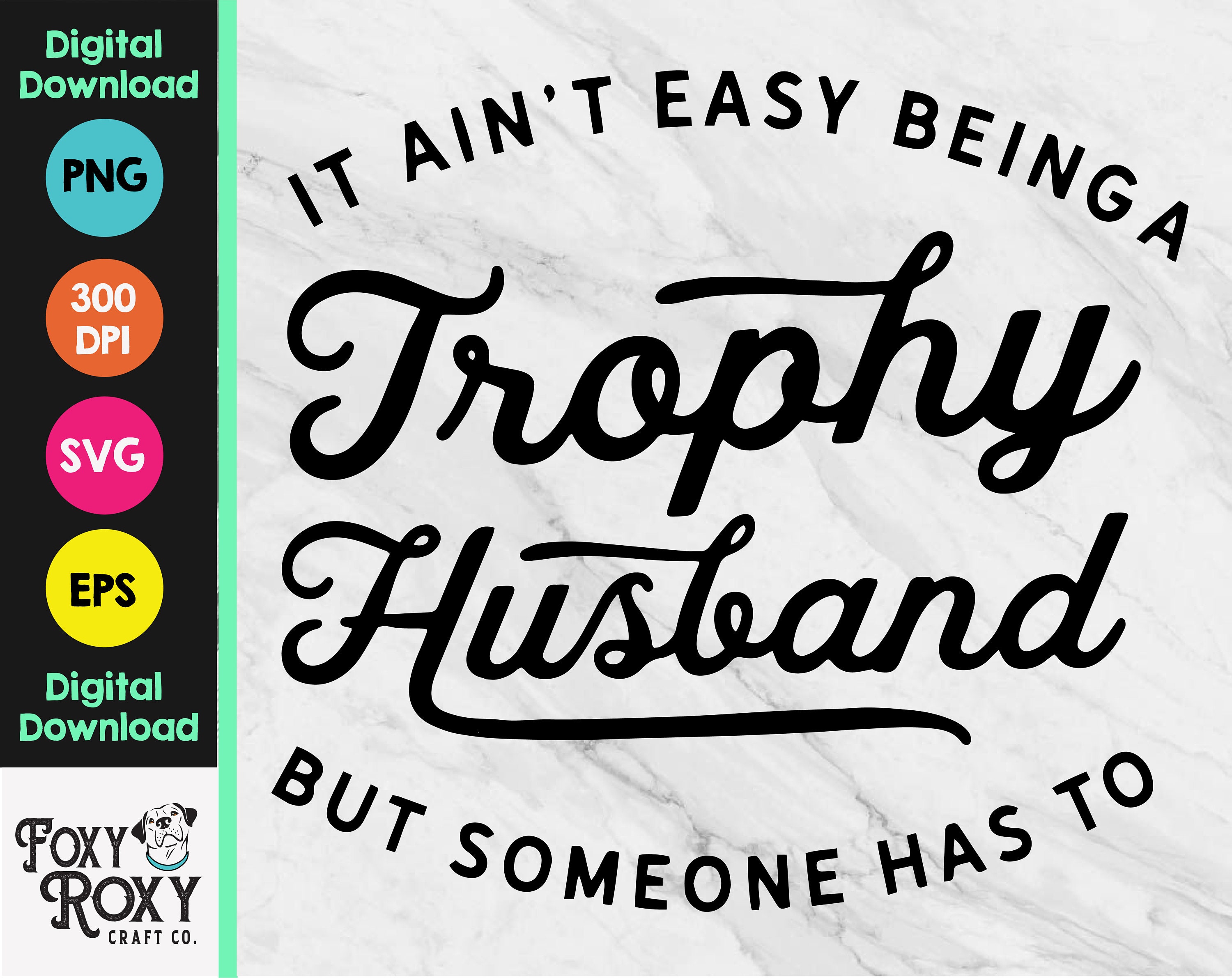 Trophy Husband SVG PNG Printable Cut File Instant - Etsy India