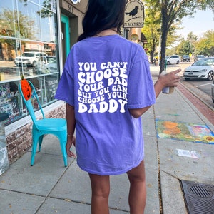 You Can’t Choose Your Dad but You Can Choose Your Daddy, Trendy Tee, Oversized Look - Etsy