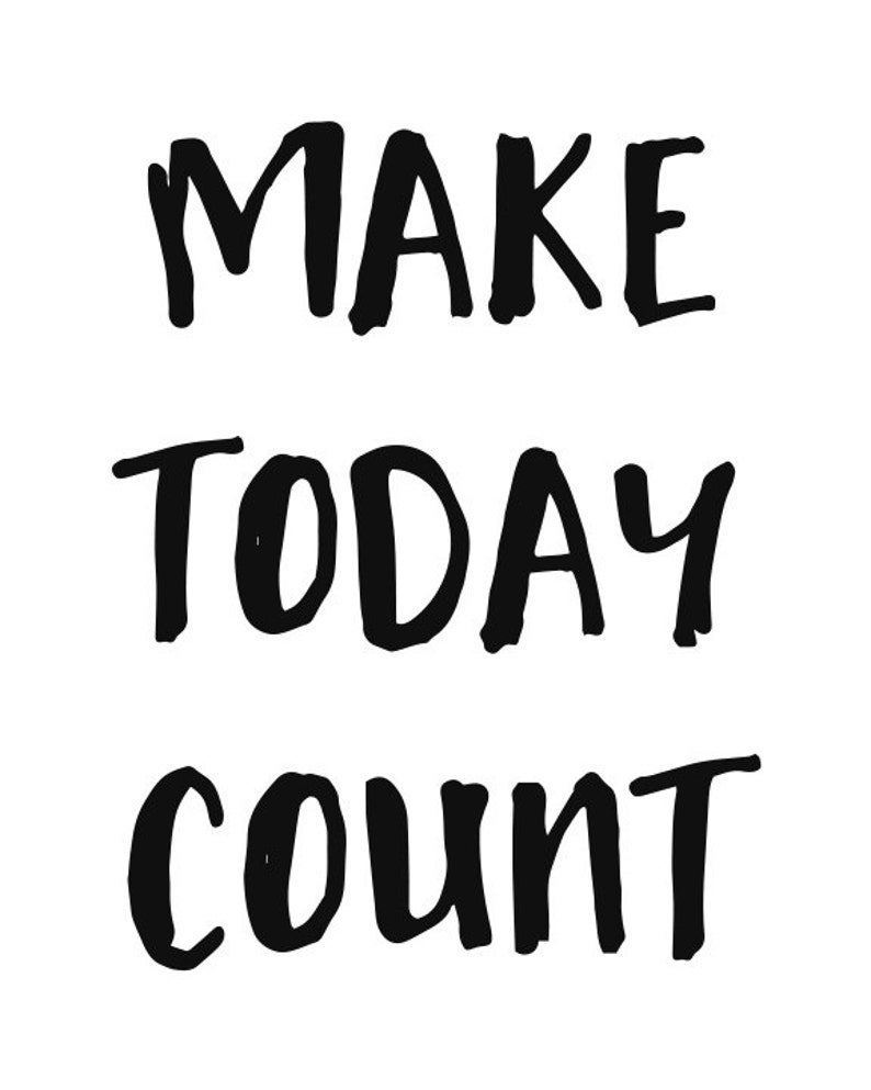 Make Today Count Instant Download - Etsy