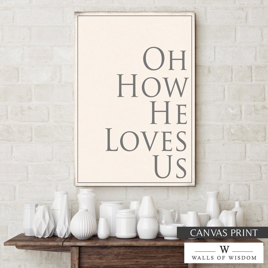 How He Loves Us - Inspirational Large Wall Art - Farmhouse Sign ...