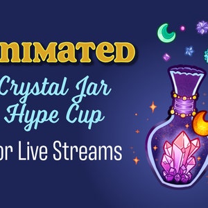 ANIMATED Crystal Jar Hype Cup for Twitch and Youtube Stream Cute Tip ...