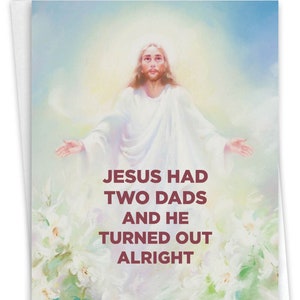 Funny Father's Day Greeting Card With Envelope - Dad Jesus Had Two Dads ...