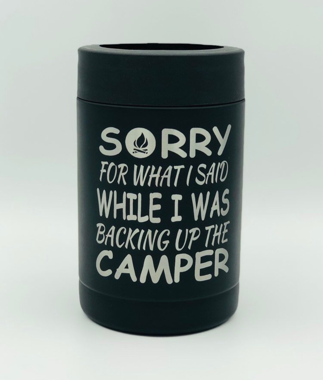 Sorry for What I Said While I Was Backing up the Camper Can Cooler ...