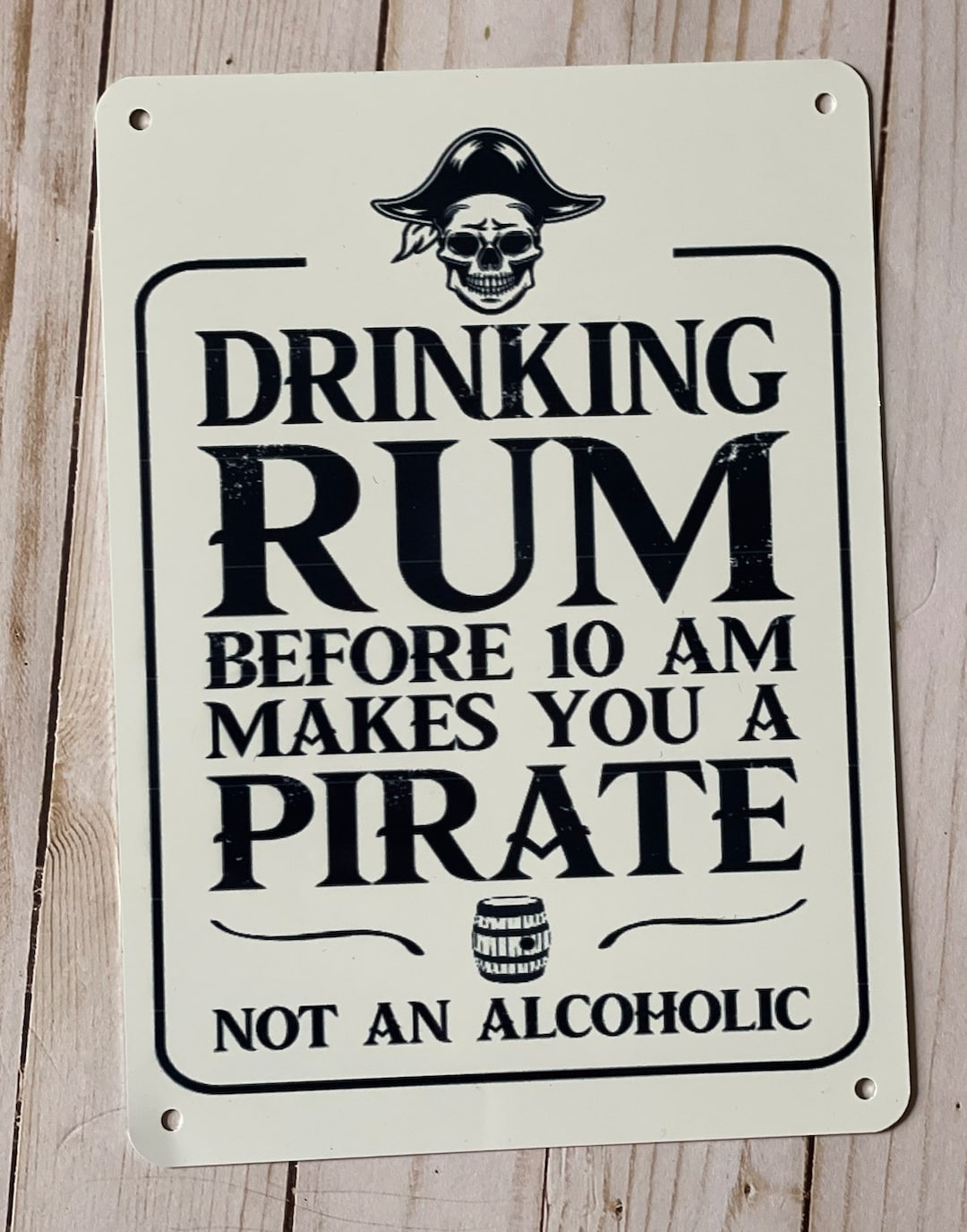 Drinking Rum Before 10 Am Makes You a Pirate, Not an Alcoholic Metal Sign - Etsy
