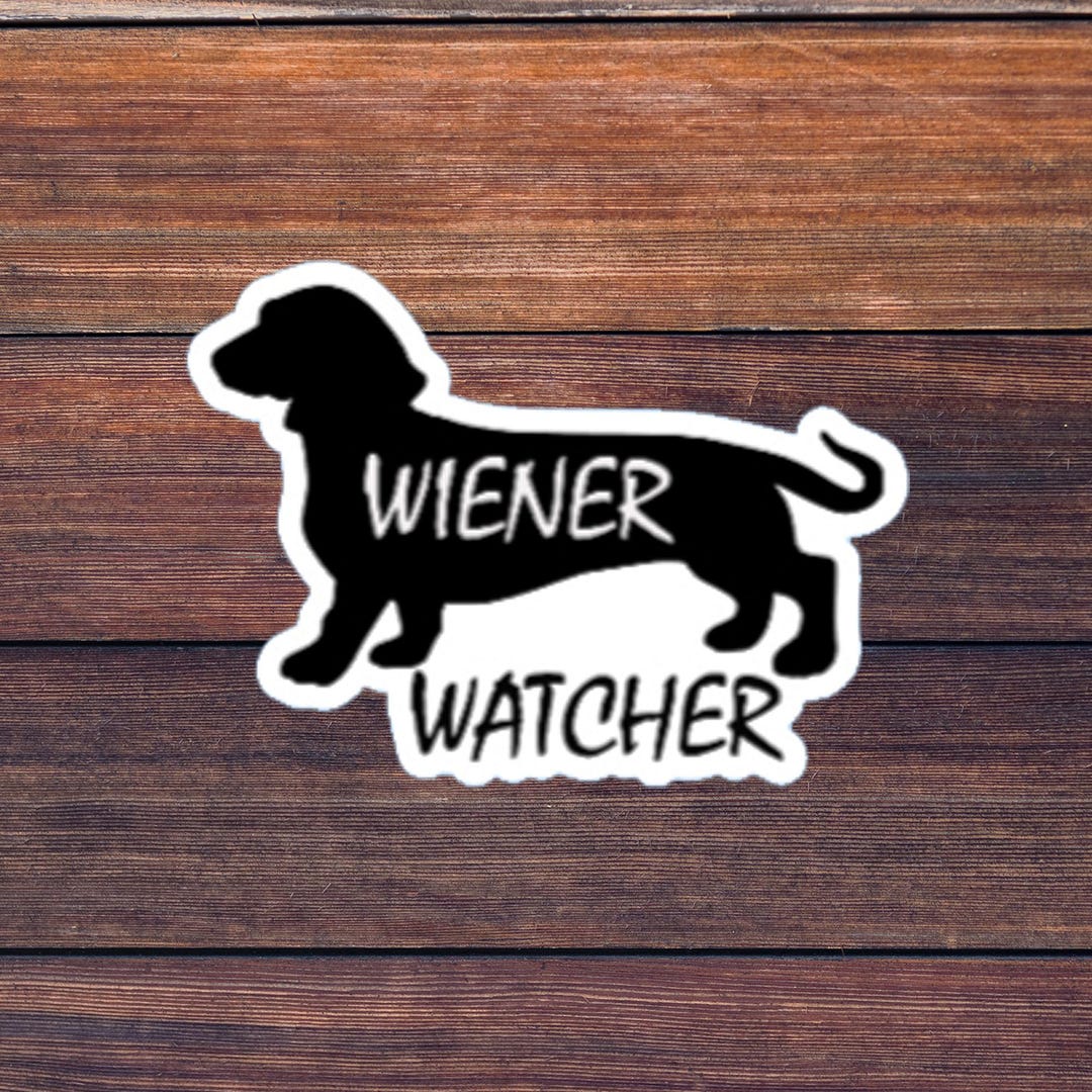 Wiener Watcher Sticker, Funny Dachshund Decal, Laptop Sticker, Tumbler ...