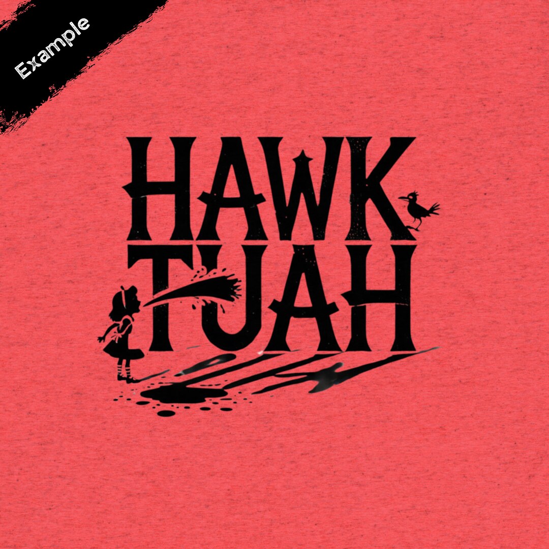 Hawk Twah Svg Hawk Twah PNG Hawk Twah Digital Download Funny Hawk Tuah ...