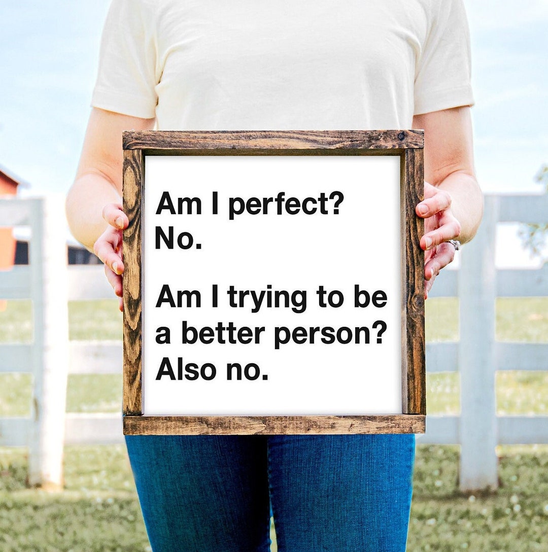 Sarcastic Funny Sign Am I Perfect Funny Framed Wood Sign Adult Humor ...