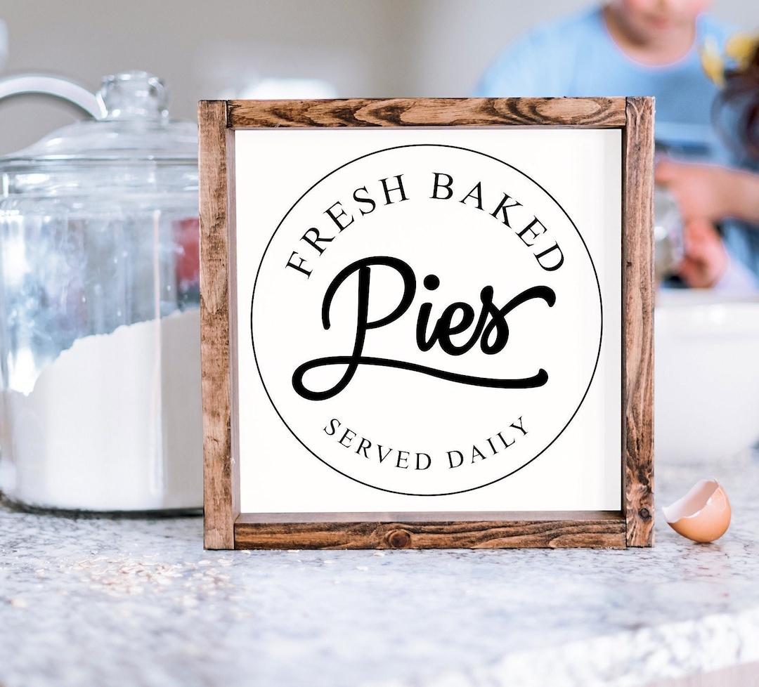 Fresh Baked Pies Served Daily Framed Wood Sign Farmhouse Kitchen Sign ...