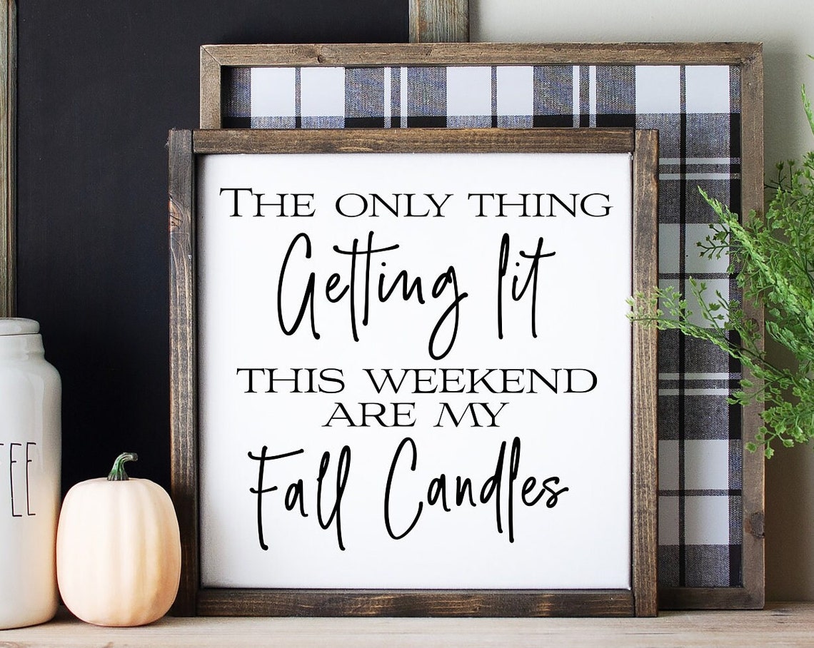 Funny Fall Candle Sign: "getting Lit" Framed Wood Decor - Etsy
