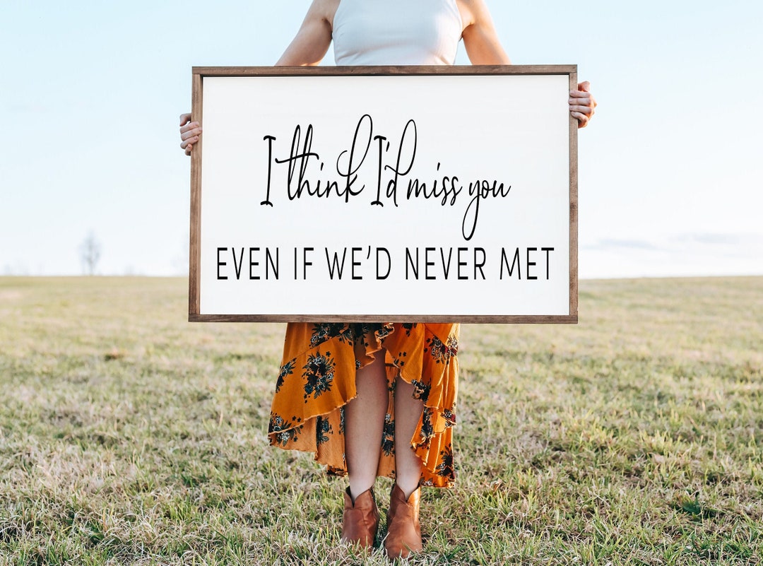 Handmade Wood Sign: I'd Miss You Even If We Never Met - Etsy