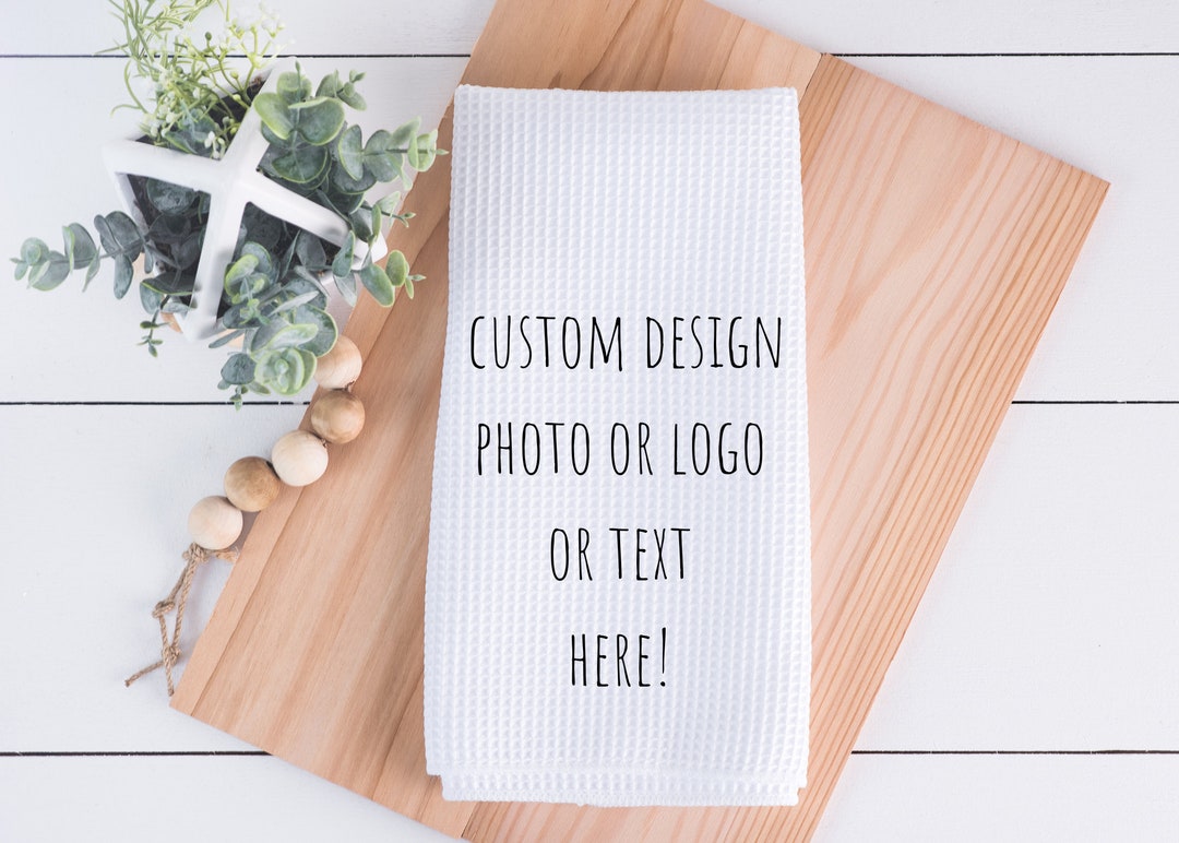 Create Your Own Design Kitchen Towel, Custom Gift, New Home Gift ...
