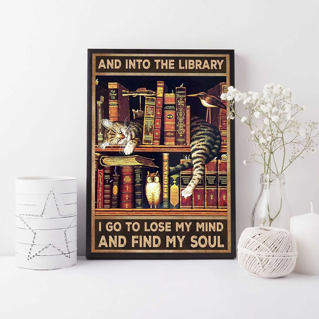 Library Vintage Book Poster, Cat Into the Library, I Go to Lose My Mind ...