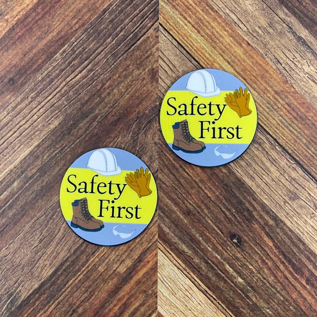 JW Gifts Waterproof Sticker Safety First Button Pin LDC Gift PPE ...