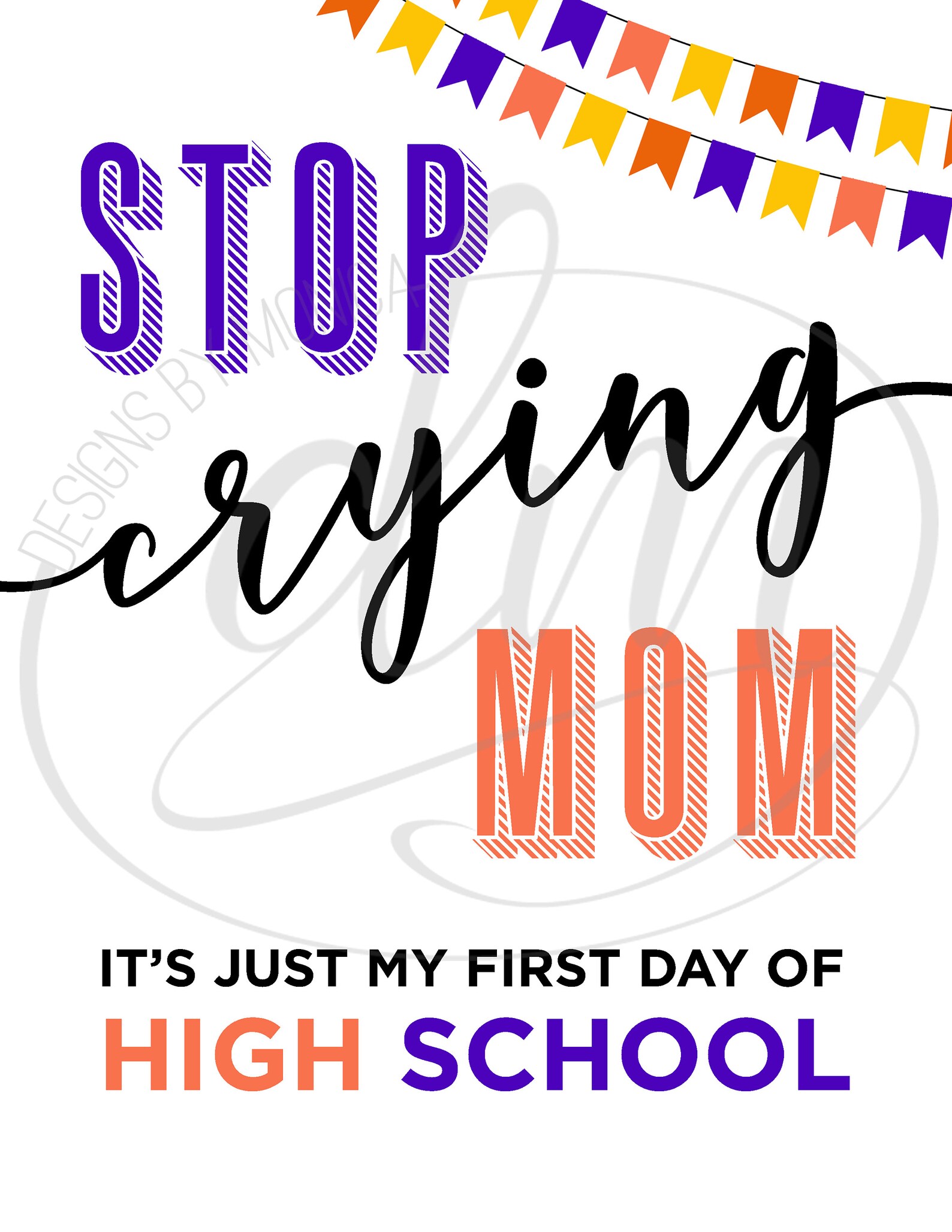 Stop Crying Mom It's Just My First Day of High School - Etsy