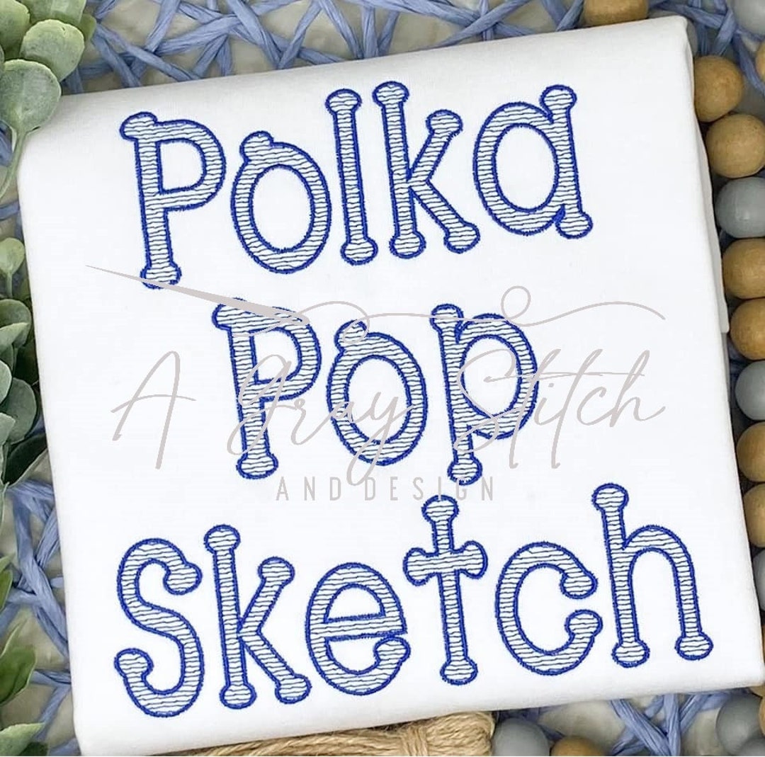 Polka Pop Sketch Embroidery Font Quick Stitch Machine Embroidery Font ...