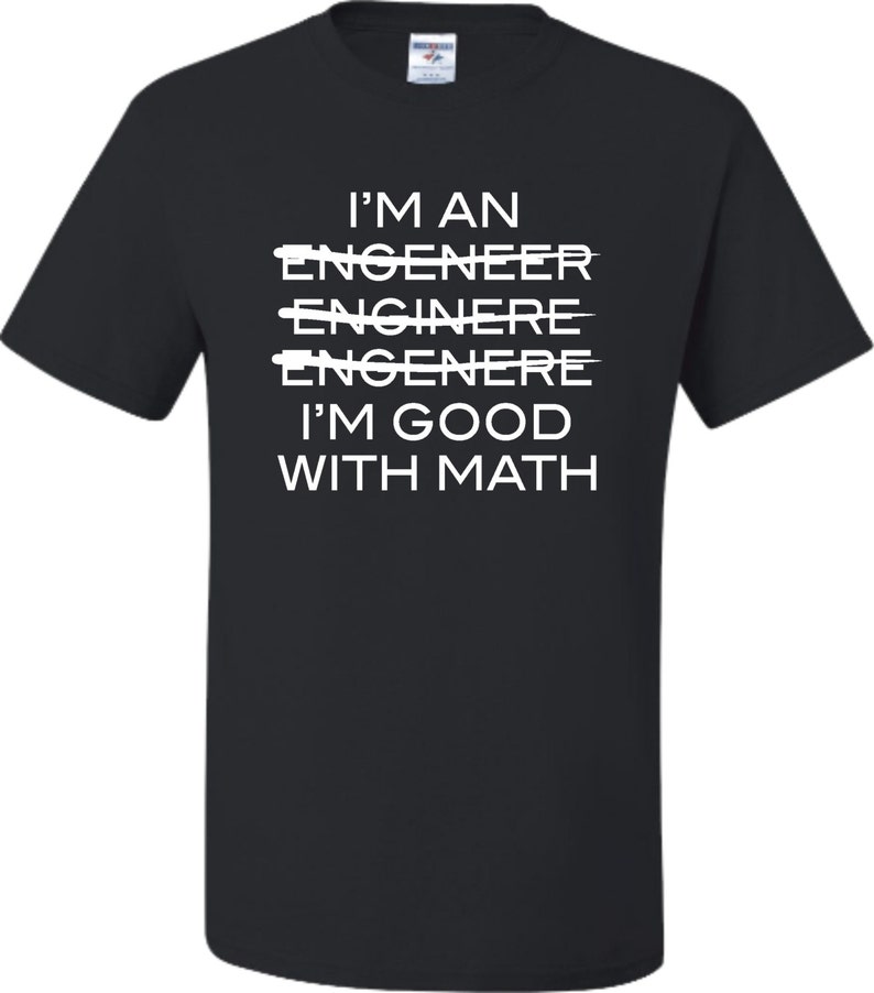 Adult I'm an Engineer I'm Good With Math T-shirt - Etsy