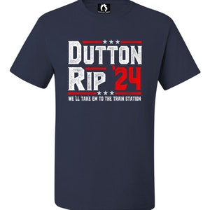 Adult Dutton Rip 2024 Take Em to the Train Station T-shirt - Etsy