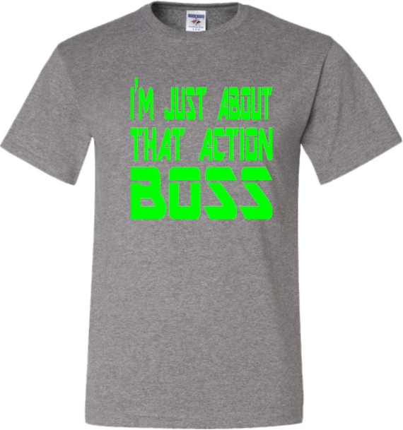 Bout That Action Boss Shirt