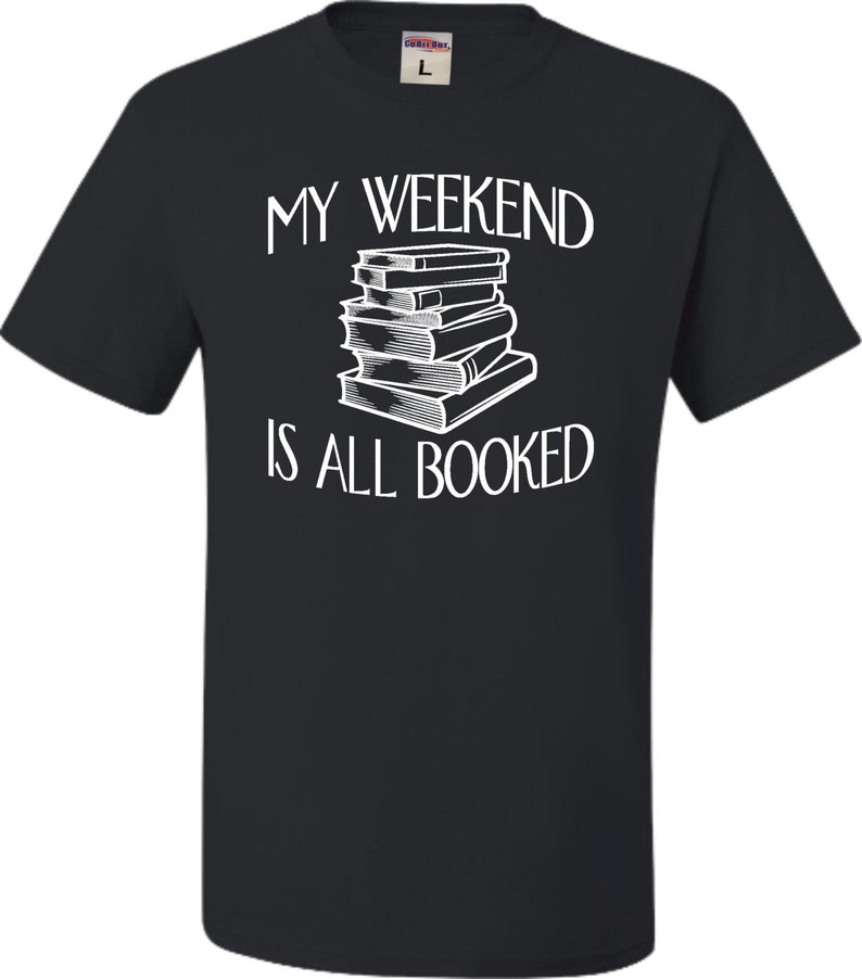 Adult My Weekend is All Booked Funny Book Reading Lover - Etsy