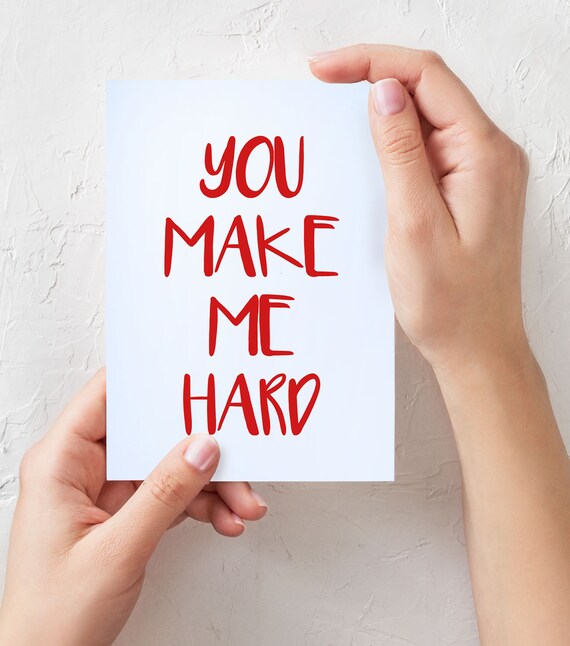 You Make Me Hard Funny Rude Offensive Sexual Novelty | Etsy