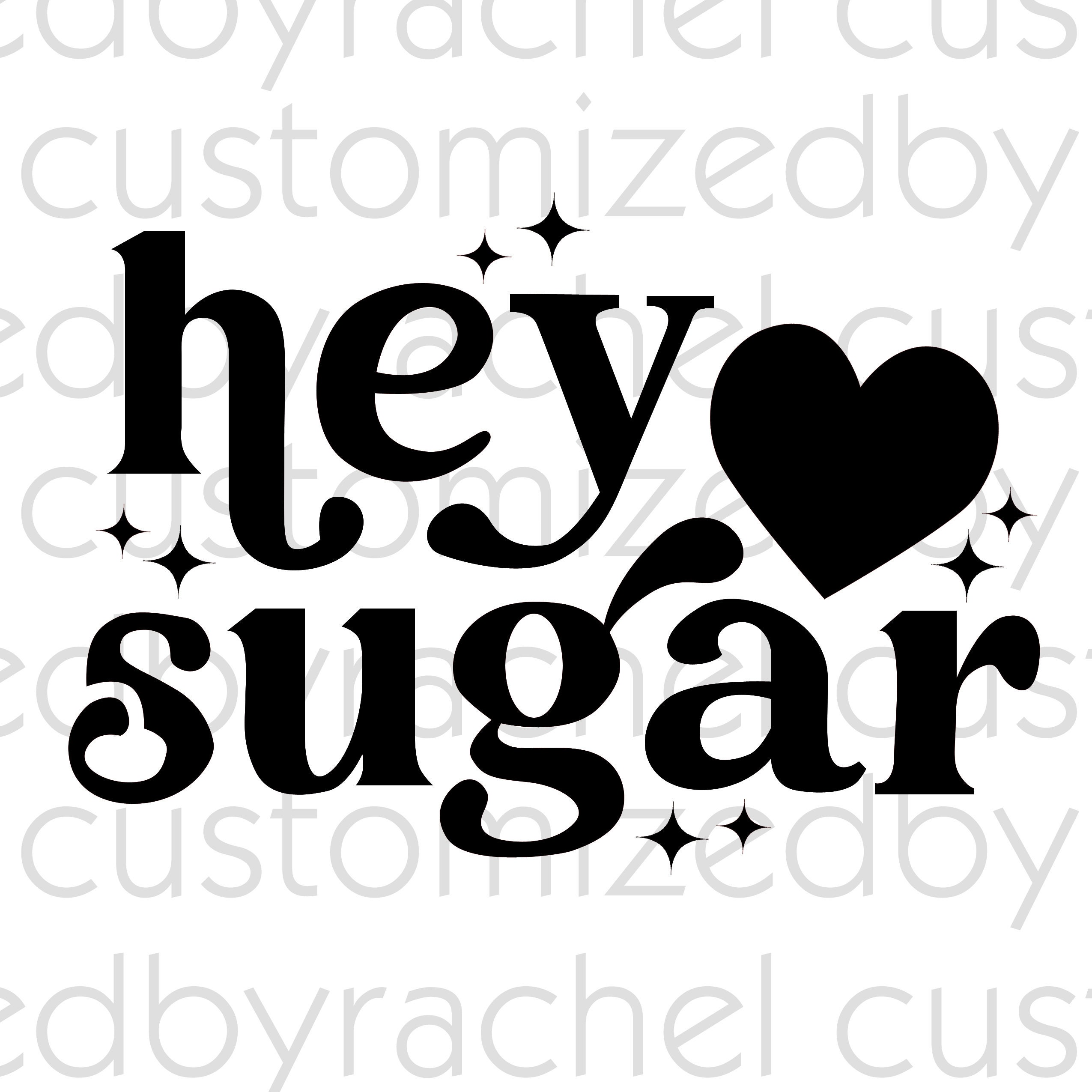 Hey Sugar SVG Files - Etsy