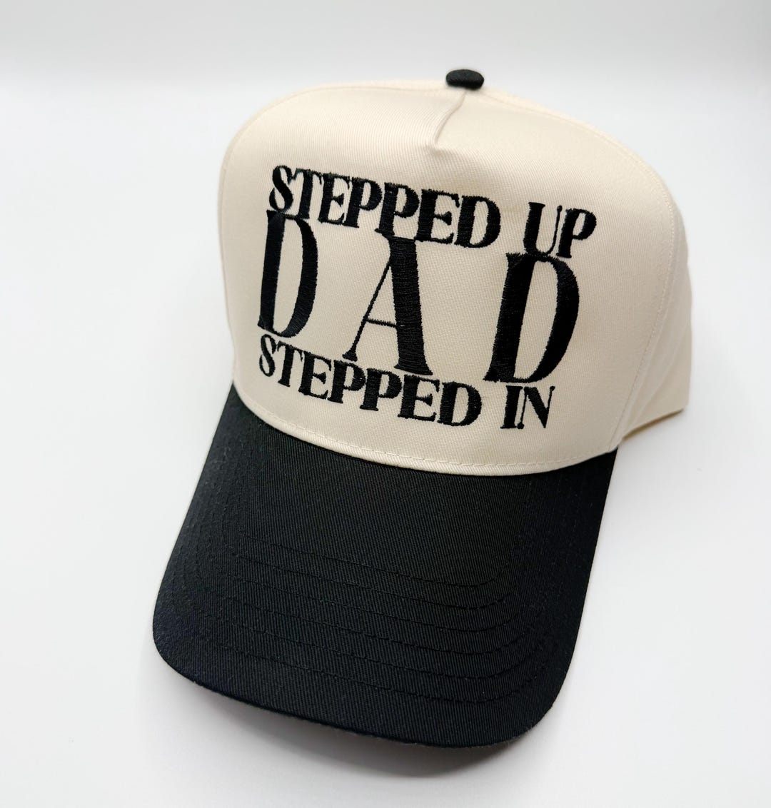 Stepped up Stepped in Dad Embroidered Hat | Dad Cap | Dad Embroidered ...