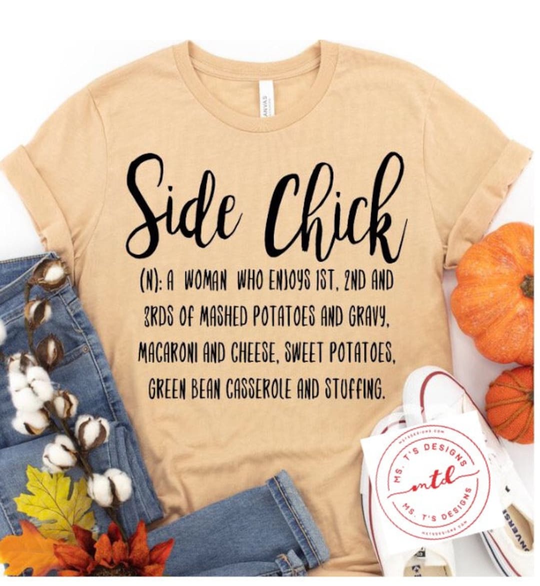 Side Chick....ss Tshirt - Etsy