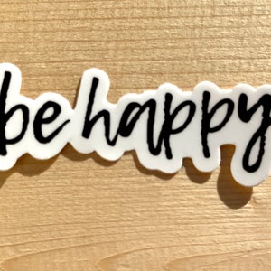 Be Happy Sticker for Laptop Water Bottle or Phone - Etsy