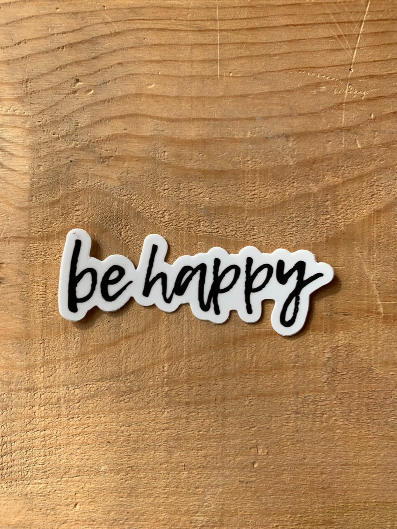 Be Happy Sticker for Laptop Water Bottle or Phone - Etsy