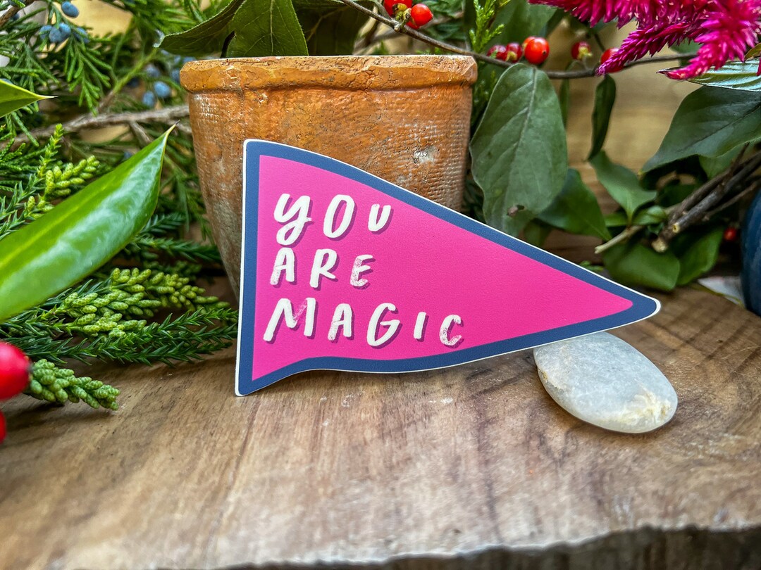 You Are Magic Sticker - Laptop Sticker - Water Bottle Sticker ...