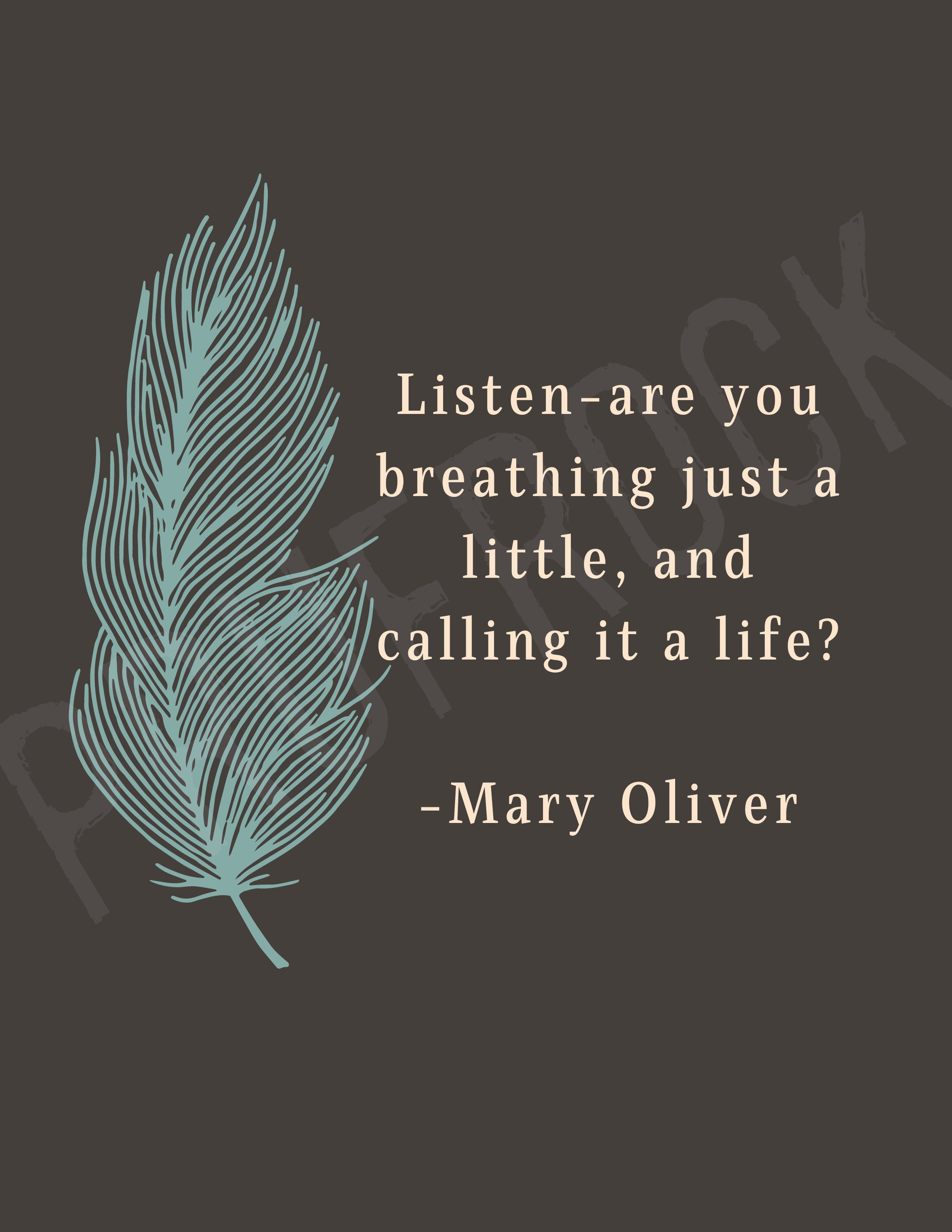 Listen are you breathing just a little and calling it a life Mary ...