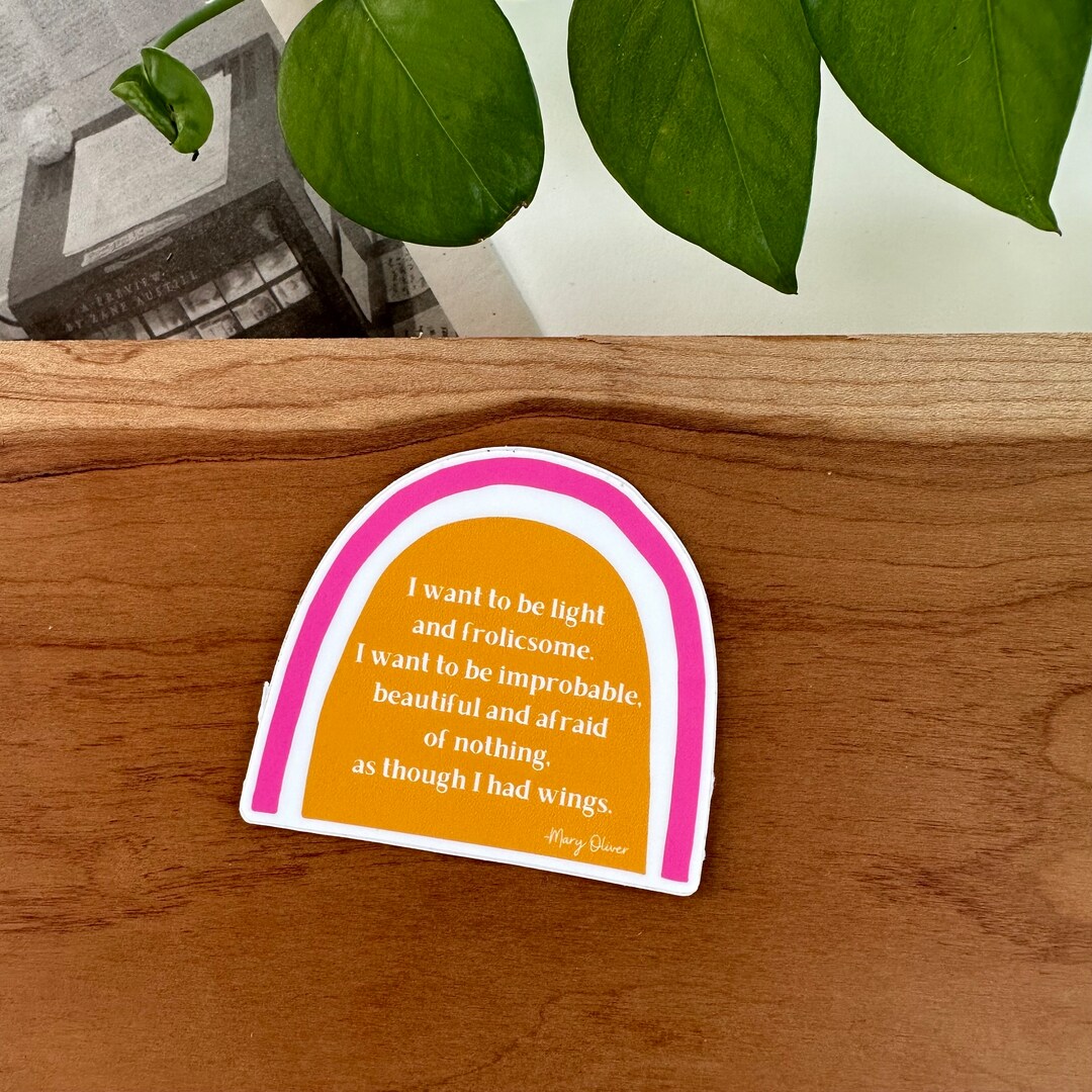 Mary Oliver Poem Sticker Rainbow Sticker as Though I Had Wings ...