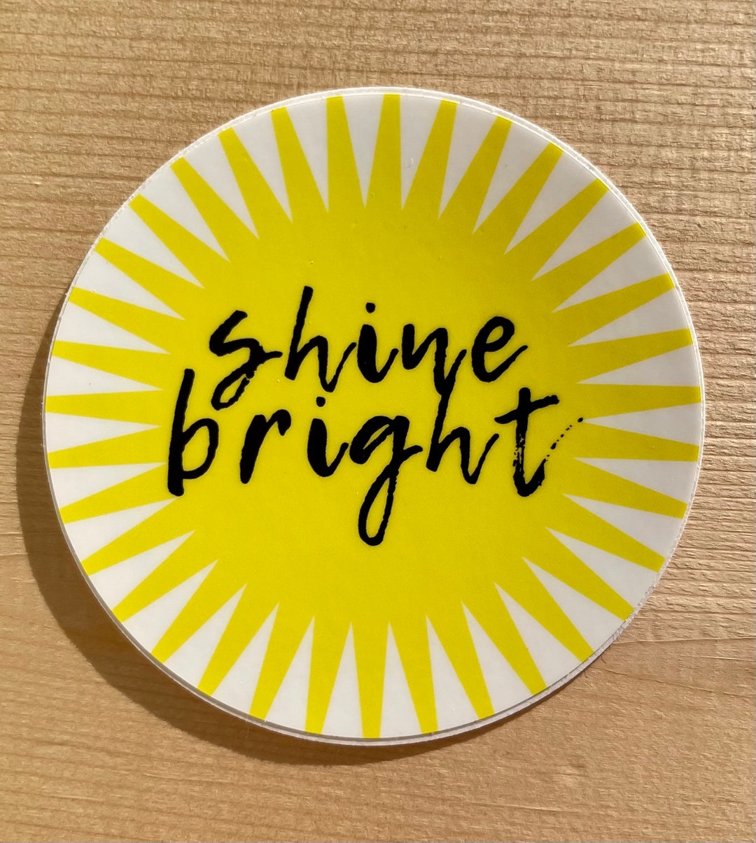 SHINE BRIGHT Sticker for Laptop Water Bottle or Phone. Bright - Etsy